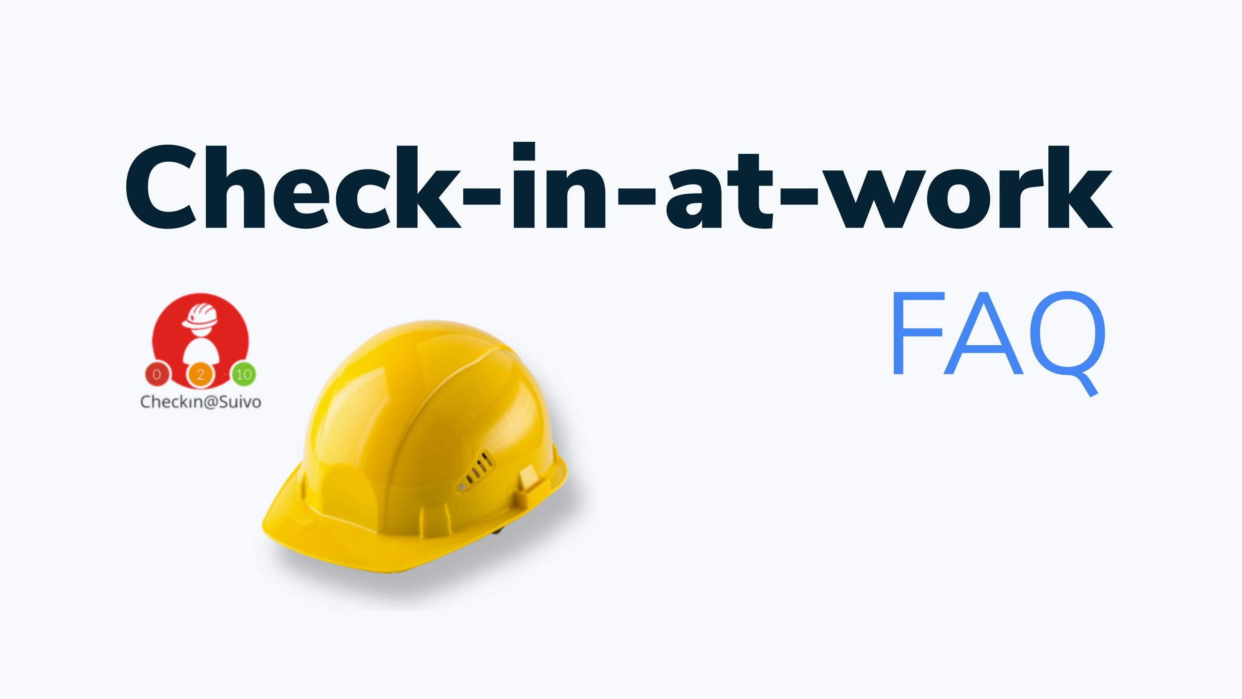 FAQ's over Check-in-at-work - Alles wat u moet weten! - Suivo